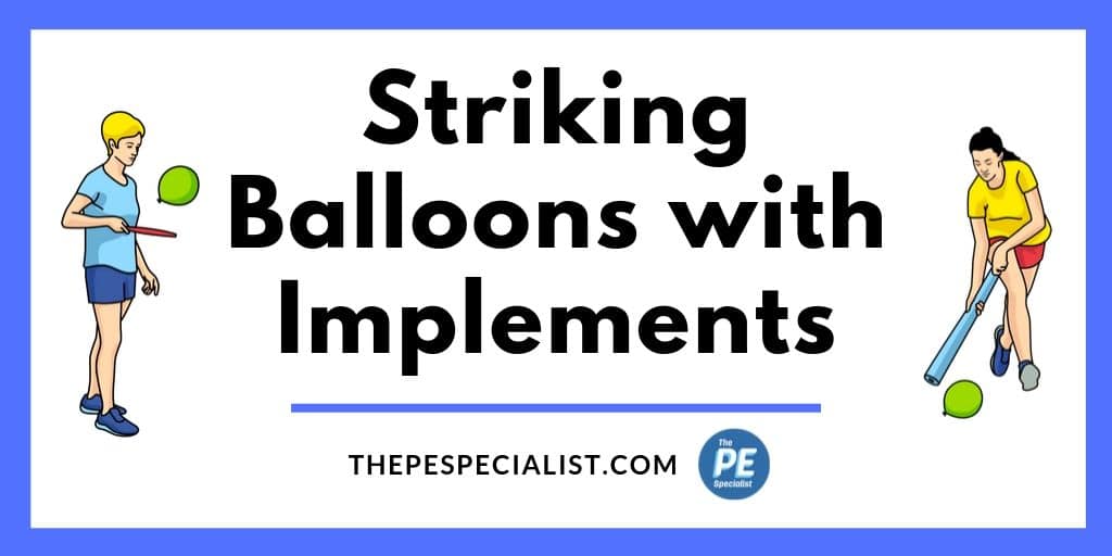 Striking with Implements in PE Class | Striking Balloons Lesson Plan